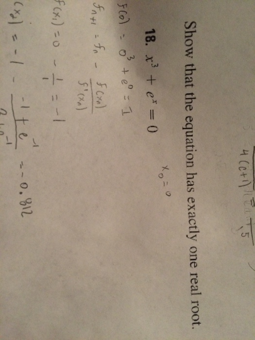 Solved Show that the equation has exactly one real root. 18. | Chegg.com