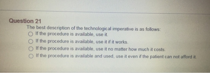 Solved The best description of the technological imperative | Chegg.com