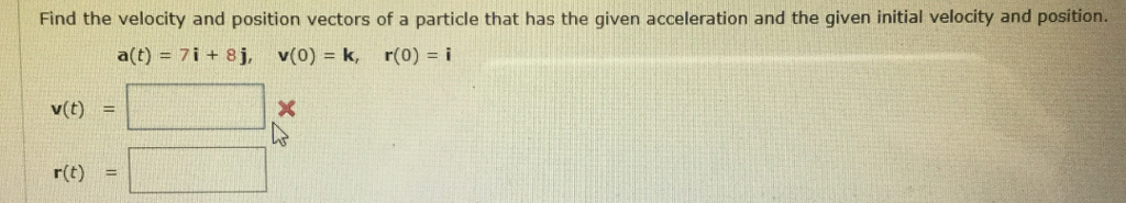 Solved Find The Velocity And Position Vectors Of A Particle