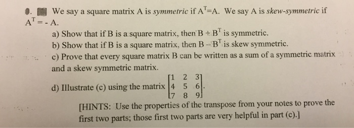 Solved We say a square matrix A is symmetric if A^T = A. We | Chegg.com