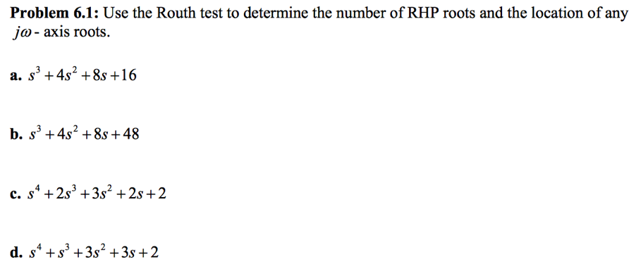 Solved Problem 6.1: Use the Routh test to determine the | Chegg.com