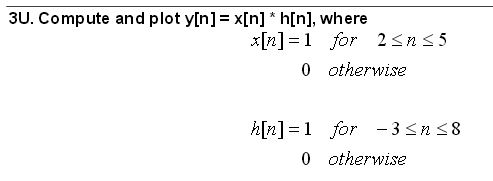 Solved Compute and plot y[n] = x[n] * h[n], where x[n] = 1 | Chegg.com
