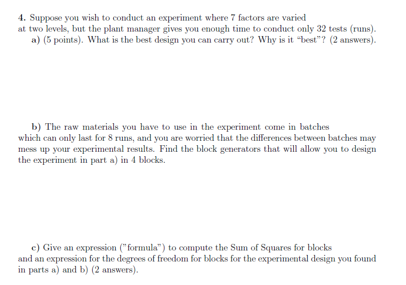 Solved Suppose You Wish To Conduct An Experiment Where 7