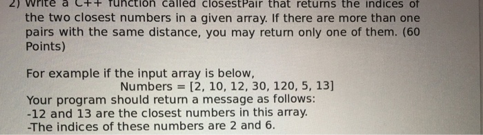 Solved Write a C+ + function called closest pair that | Chegg.com