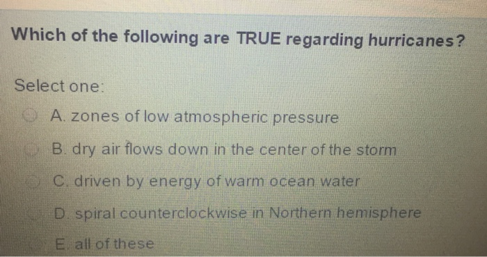 Solved Which of the following are TRUE regarding hurricanes? | Chegg.com