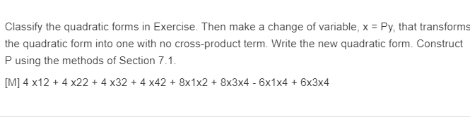Classify the quadratic forms in Exercise. Then make a | Chegg.com
