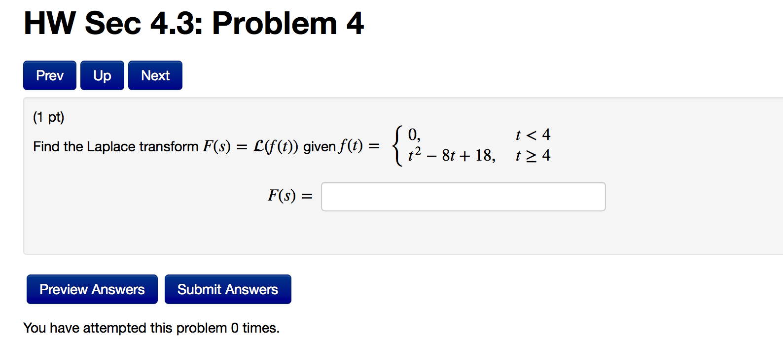 Solved Find the Laplace transform F(s) = L(f(t)) given f(t) | Chegg.com
