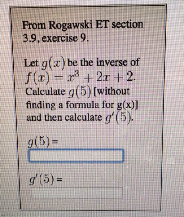 Solved Let g(x) be the inverse of f(x) = x^3 + 2x + 2. | Chegg.com