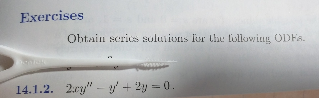 Solved Obtain series solution for the following ODEs. 2xy'' | Chegg.com