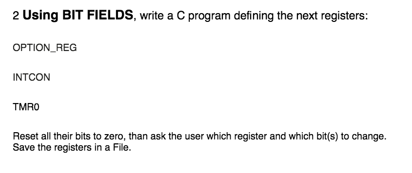 Solved Using BIT FIELDS, write a C program defining the next | Chegg.com