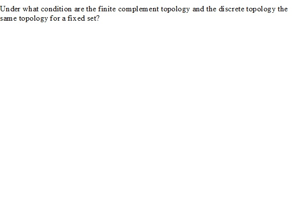 Solved Under What Condition Are The Finite Complement 
