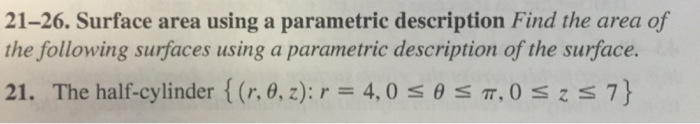 Solved 21-26. Surface area using a parametric description | Chegg.com