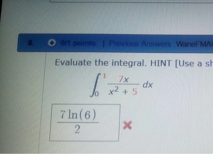 Solved Evaluate the integral Integral^1_0 7x/x^2 + 5 dx | Chegg.com