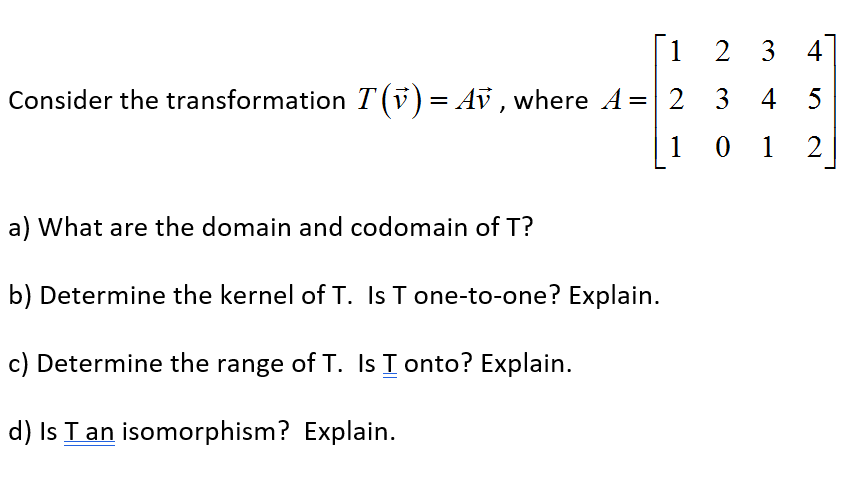 1 2 3 4 Consider the transformation T(i)=Av, where | Chegg.com