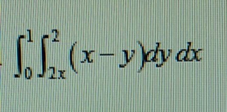 Solved Integral 1 0 Integral 2 2x (x - y)dy dx | Chegg.com
