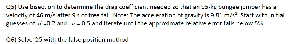 Solved Q5 Use Bisection To Determine The Drag Coefficient