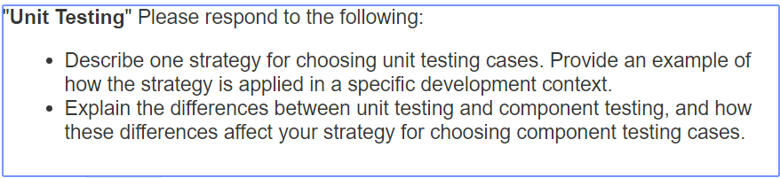 Solved Unit Testing" Please respond to the following | Chegg.com