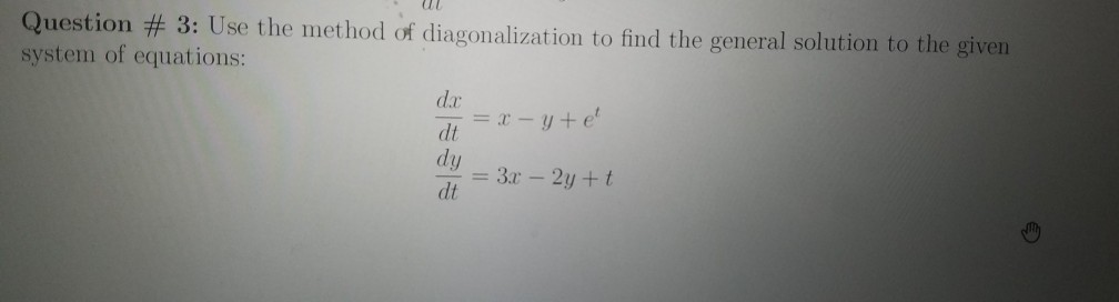 Solved Question # 3: Use the method of diagonalization to | Chegg.com