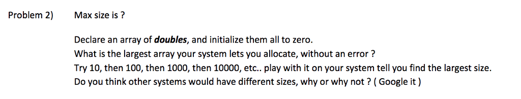 Solved Problem 2) Max size is? Declare an array of doubles, | Chegg.com