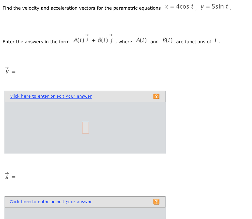 Solved Find the velocity and acceleration vectors for the | Chegg.com