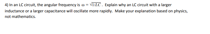 Solved 4) In an LC circuit, the angular frequency is ω 1/LC. | Chegg.com