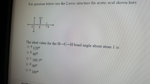 Solved For question below use the Lewis structure for acetic | Chegg.com