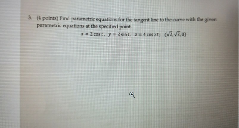 Solved 3. (4 points) Find parametric equations for the | Chegg.com