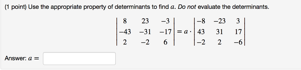 Solved Use the appropriate property of determinants to find | Chegg.com