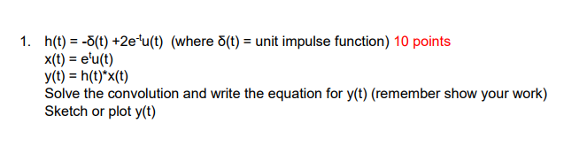 Solved h(t) = - delta(t) +2e^-t u(t) (where delta(t) = unit | Chegg.com