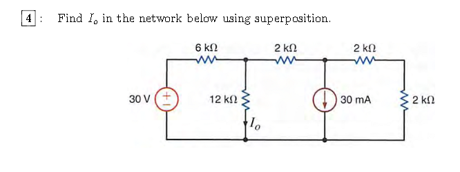 Solved 4 Find Io in the network below using superposition. 0 | Chegg.com