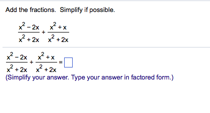 Solved Add the fractions. Simplify if possible. 2x x2+2x | Chegg.com