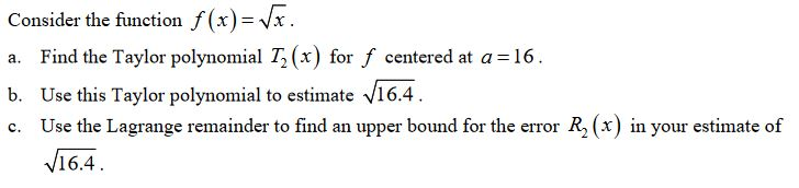 Solved Consider the function f (x)-Vx a. Find the Taylor | Chegg.com