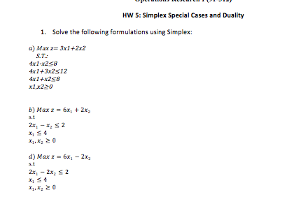 Solved HW 5: Simplex Special Cases and Duality 1. Solve the | Chegg.com
