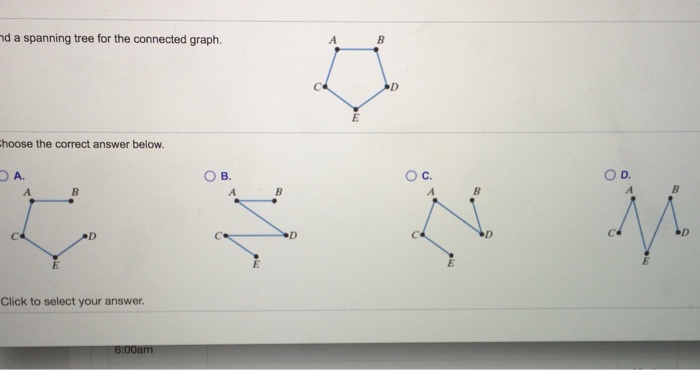 Solved Find a spanning tree for the connected graph. Choose | Chegg.com
