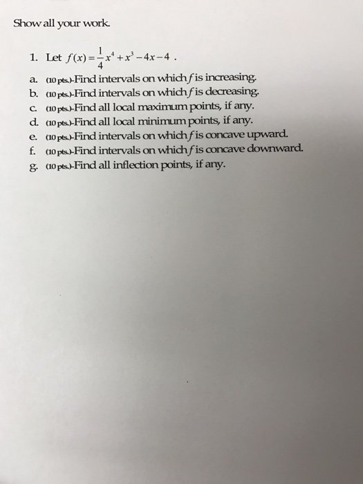 Solved Let f(x)=1/4 x^4 + x^3 -4x -4.Find intervals on which | Chegg.com