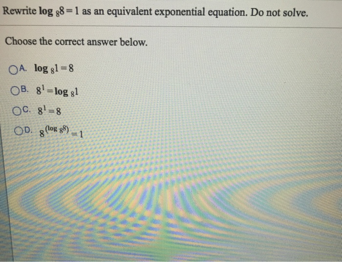Solved Rewrite log 8^8 = 1 as an equivalent exponential | Chegg.com