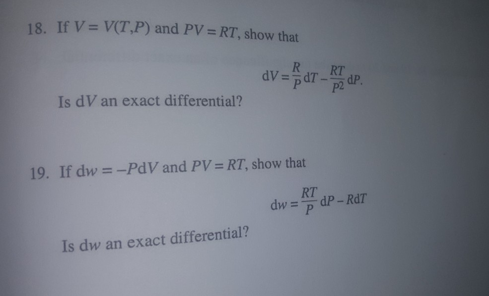 Solved 18. If V = V(T,P) and PV = RT, show that Is dV an | Chegg.com
