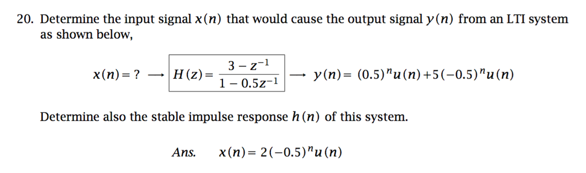 Solved Determine The Input Signal Xn That Would Cause The