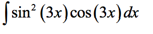 Solved Integral sin^2 (3x) cos (3x) dx | Chegg.com