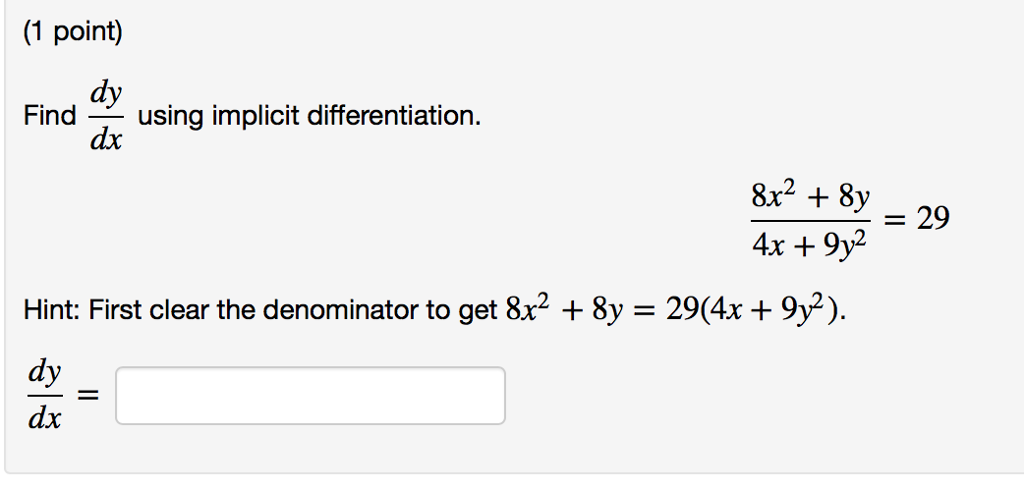 Solved (1 point) dy dx Find-using implicit differentiation. | Chegg.com