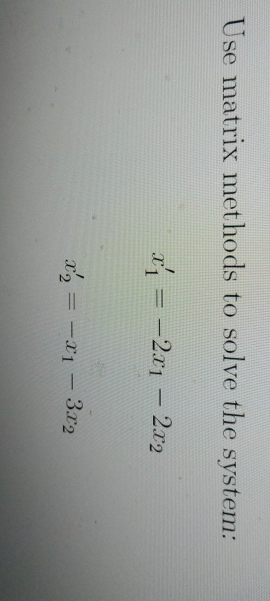 Solved Use matrix methods to solve the system: 121 -22 21 32 | Chegg.com