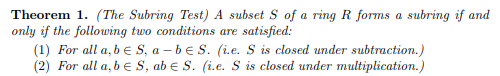 Solved Theorem 1. (The Subring Test) A subset S of a ring R | Chegg.com