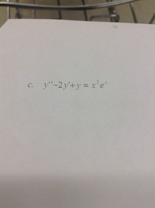 Solved y'' - 2y' + y = x^2e^x | Chegg.com