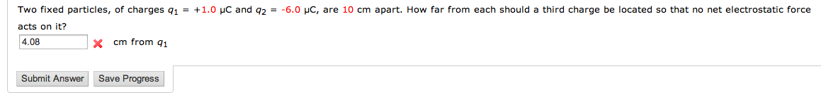 Solved Two fixed particles, of charges = +1.0 mu C and q2 = | Chegg.com