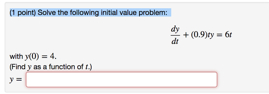 Solved (1 point) Solve the following initial value problem: | Chegg.com