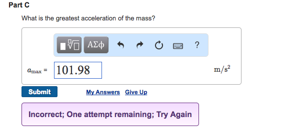 Solved Part C What is the greatest acceleration of the mass? | Chegg.com