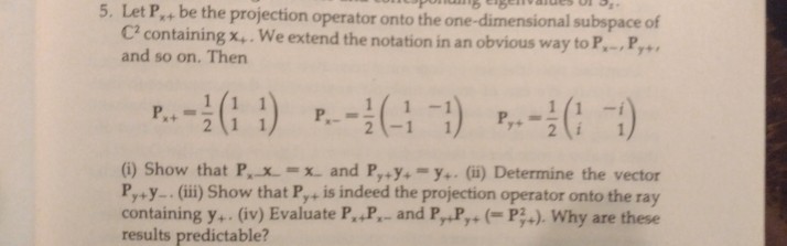Solved 5·Let Pe+ be the projection operator onto the | Chegg.com