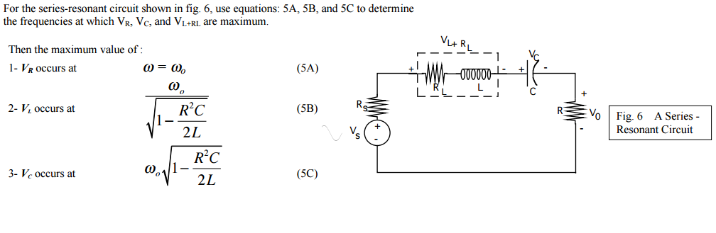Solved For the series-resonant circuit shown in fig. 6, use | Chegg.com