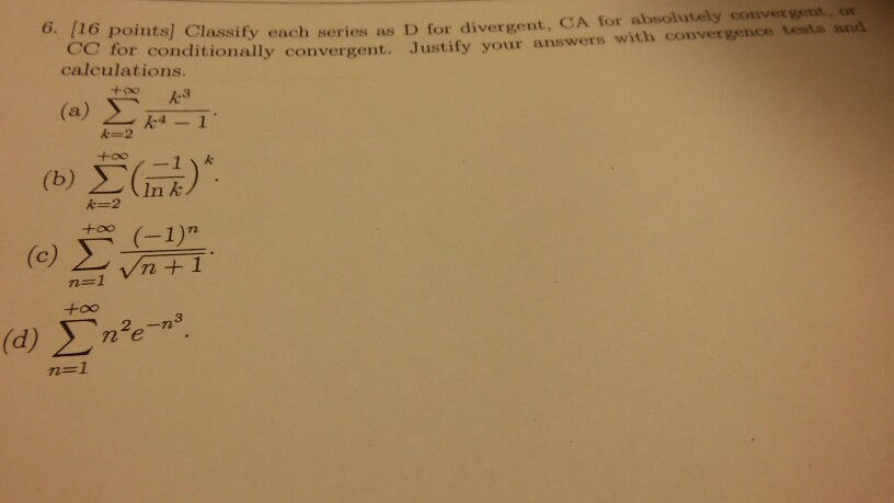 Solved 6. [16 points] Classify each series as D for | Chegg.com