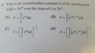 Solved What is the normalization constant N of the | Chegg.com